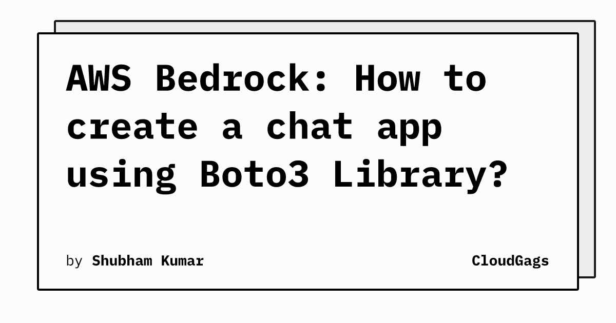 AWS Bedrock: How to create a chat app using Boto3 Library? | CloudGags